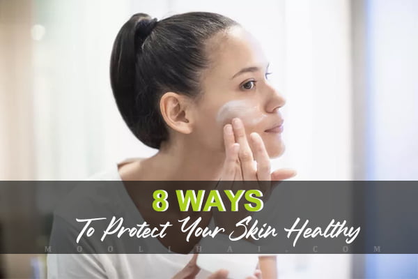 How To Get Healthy Skin | Great Habits For Healthy Skin - Moolihai